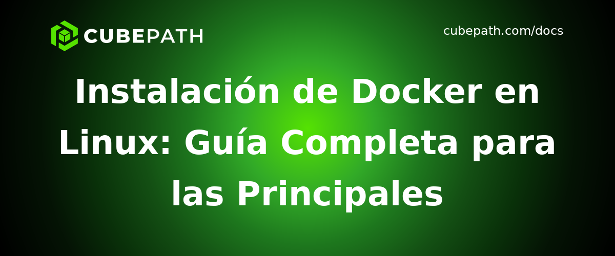 Instalación de Docker en Linux: Guía Completa para las Principales ...