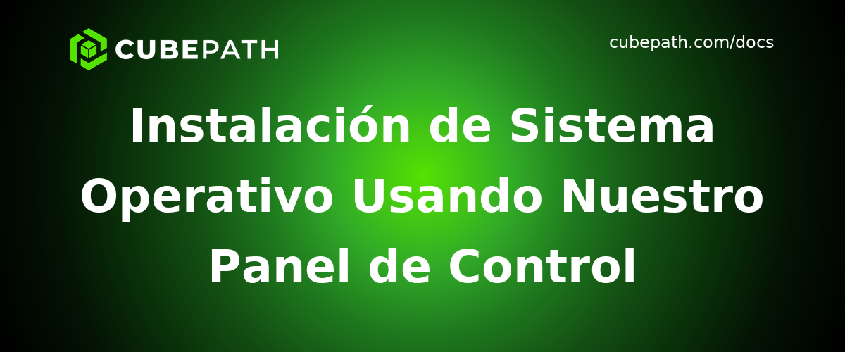 Instalación de Sistema Operativo Usando Nuestro Panel de Control ...