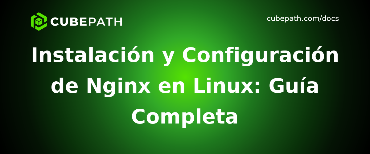 Instalación y Configuración de Nginx en Linux: Guía Completa - CubePath ...